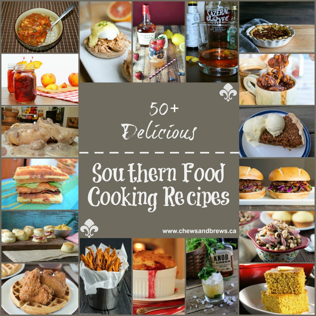 Southern Food Cooking - 70 Recipes! ~ Chews and Brews